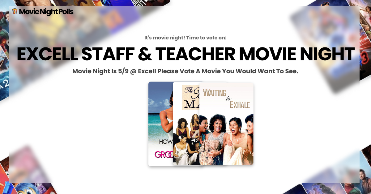 Excell Staff & Teacher Movie Night | Movie Night Polls 🍿